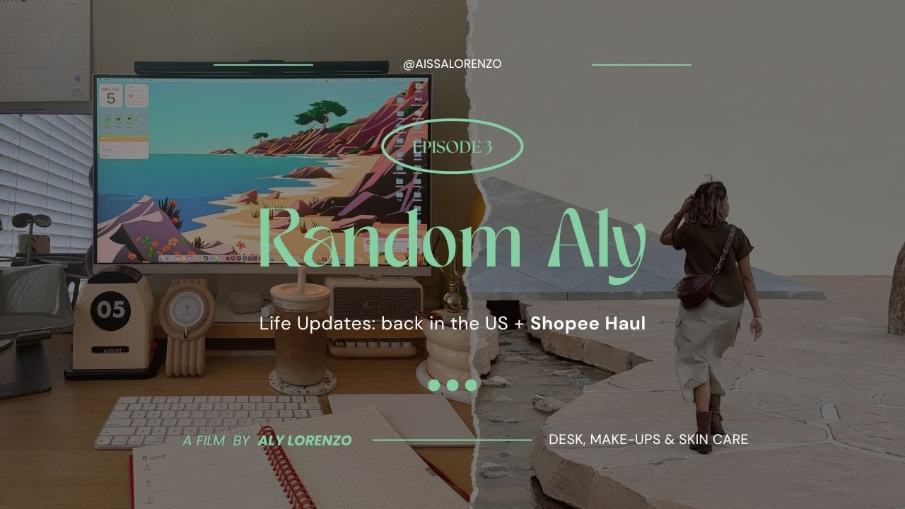 Random Aly | Episode 3: Back in the US 🇺🇸 + Shopee Haul 🛍️ (makeups ...