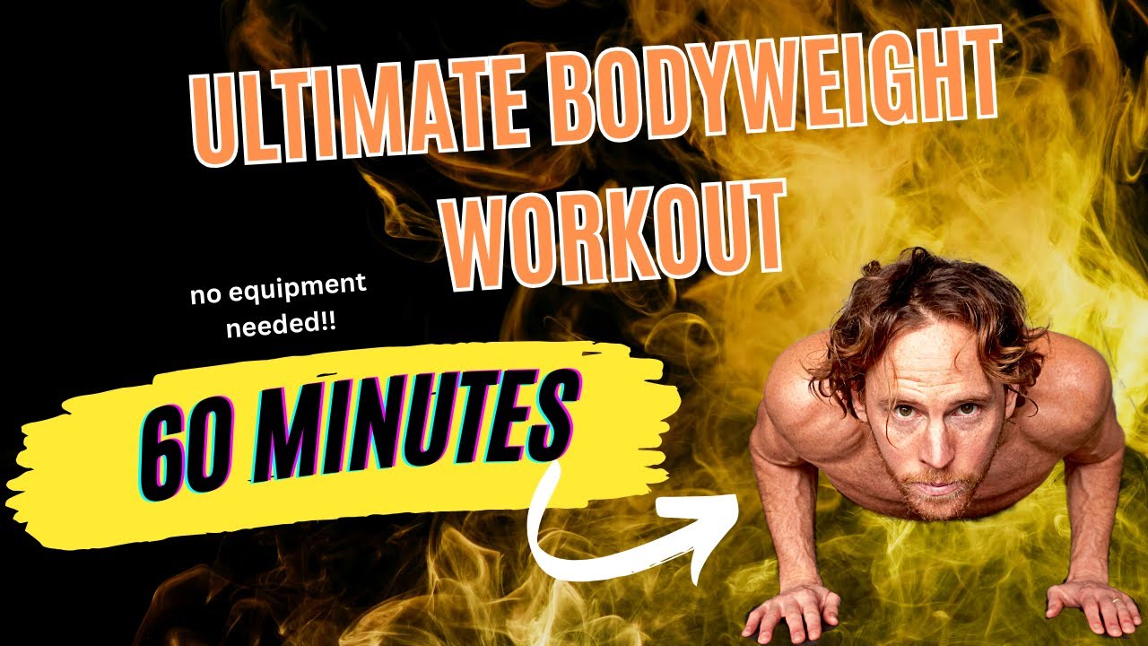 ULTIMATE BODYWEIGHT WORKOUT - 60 minutes - 5 Exercises - YouTube