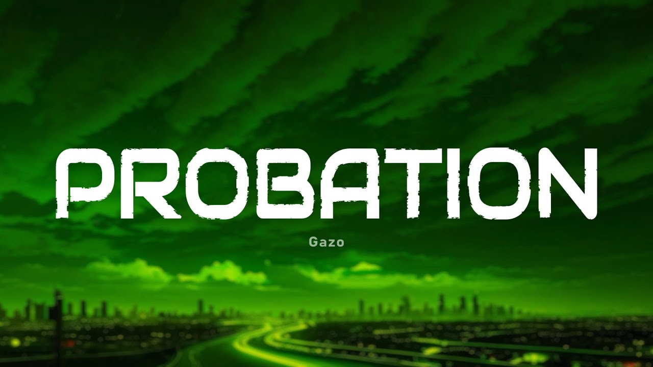 Gazo - PROBATION (Paroles/Lyrics) - YouTube