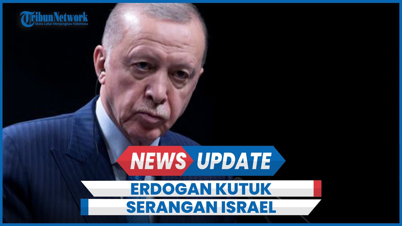Erdogan Murka Israel Bantai Kamp Pengungsian Rafah: Netanyahu Psikopat ...