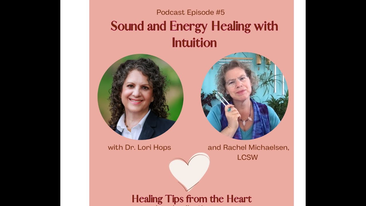 Sound Healing and Energy Healing for Intuition: Dr. Lori Hops and ...