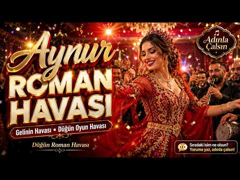 Aynur Roman Havası | Aynur Gelinin Havası | İsme Özel Düğün Roman Havası