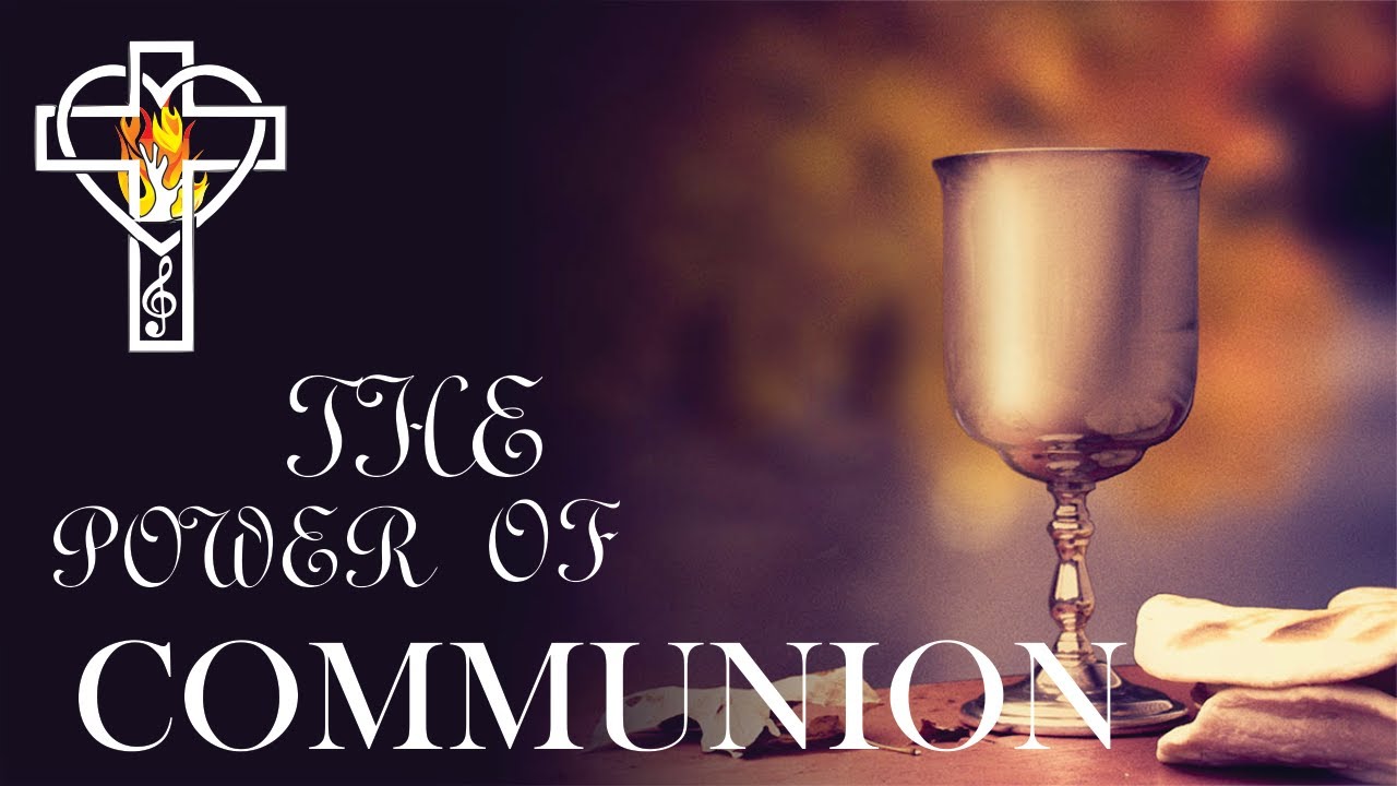 The Power of Communion - YouTube