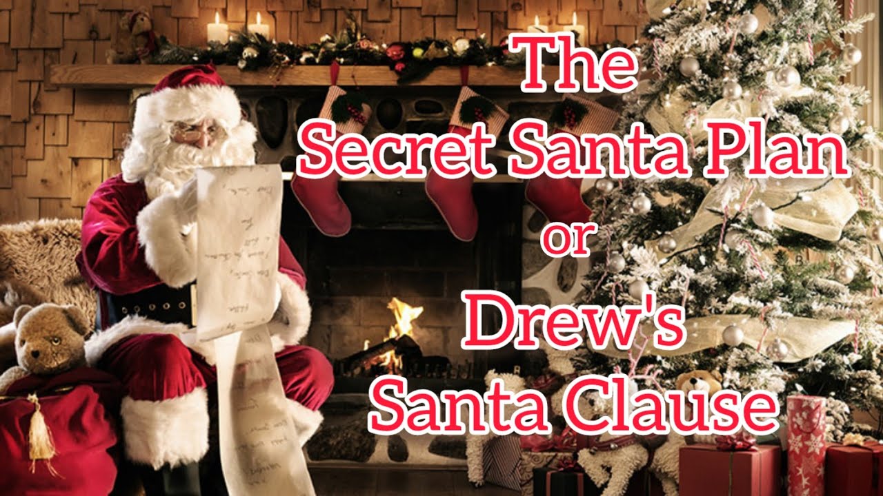 The Secret Santa Plan or Drew's Santa Clause - YouTube