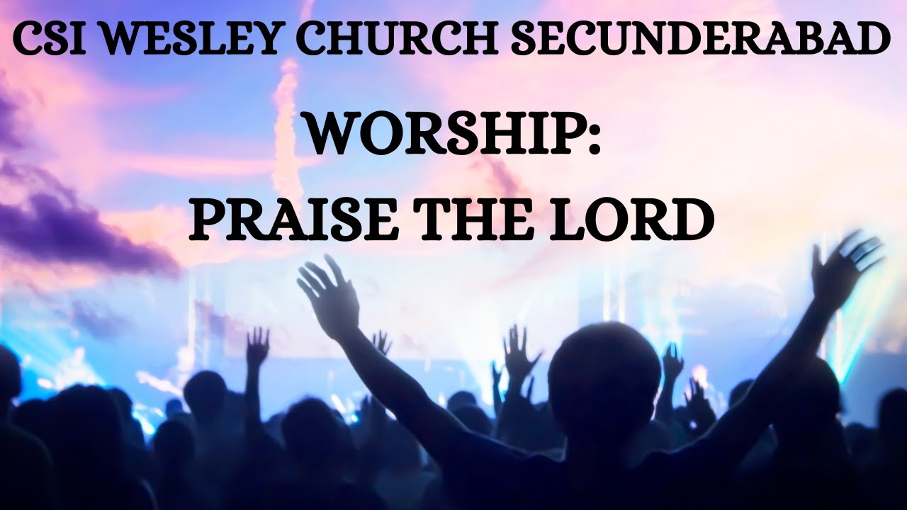 CSI WESLEY CHURCH SEC-BAD | 02-02-2025 |Telugu Service| Worship : Praise the Lord | Rev Dr M ...