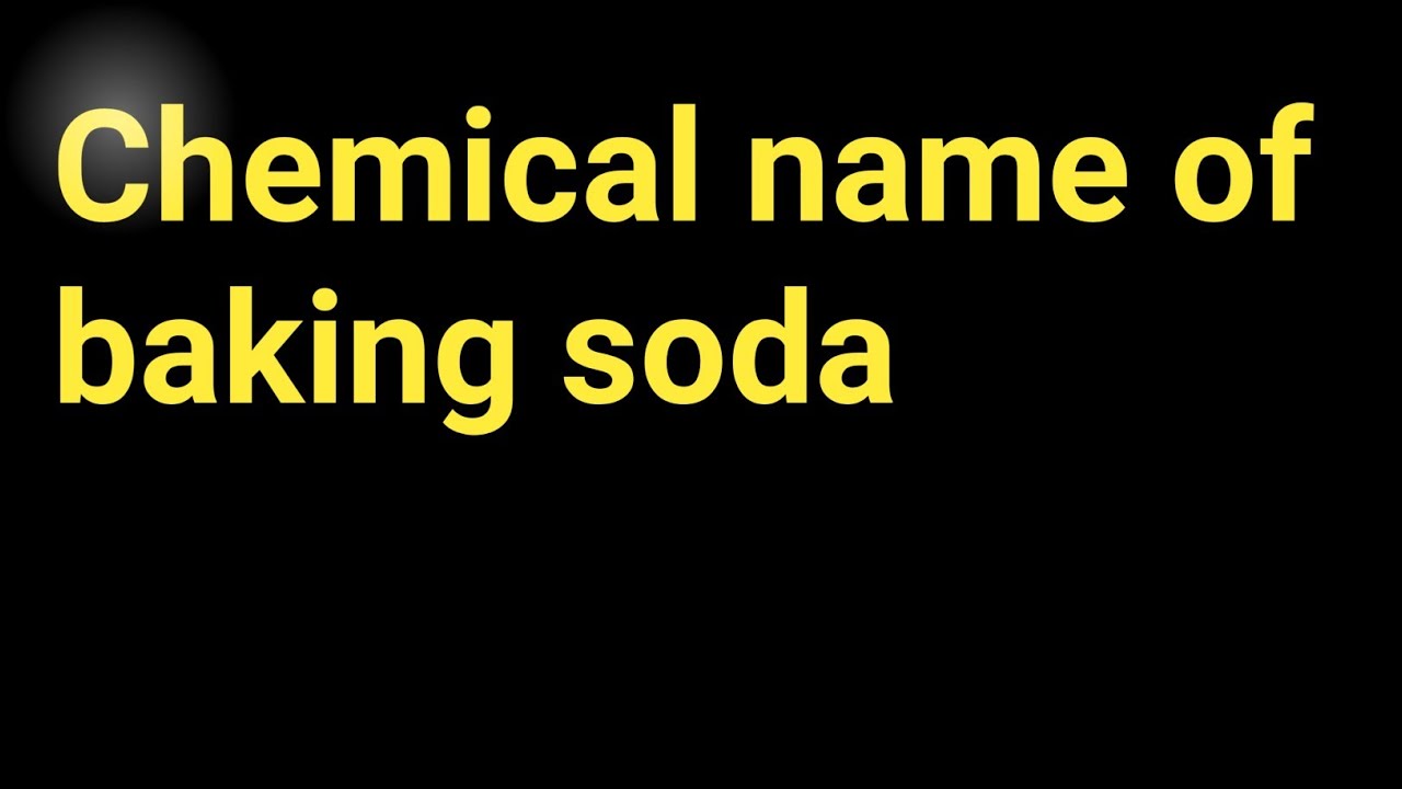 Chemical Name Of Baking Soda YouTube Chemical Name Of Baking Soda YouTube