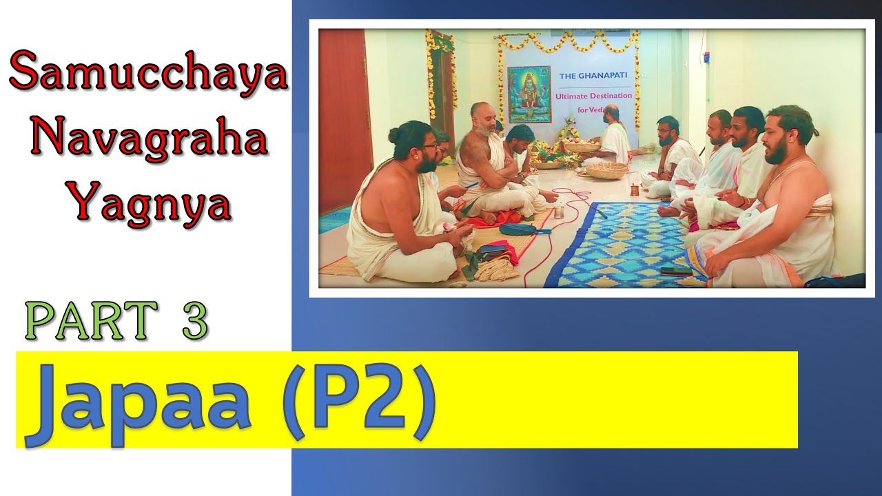 Samucchaya Navagraha Japa and Yagnya - Part 3/5 | Japaa - P2 | The Ghanapati - YouTube