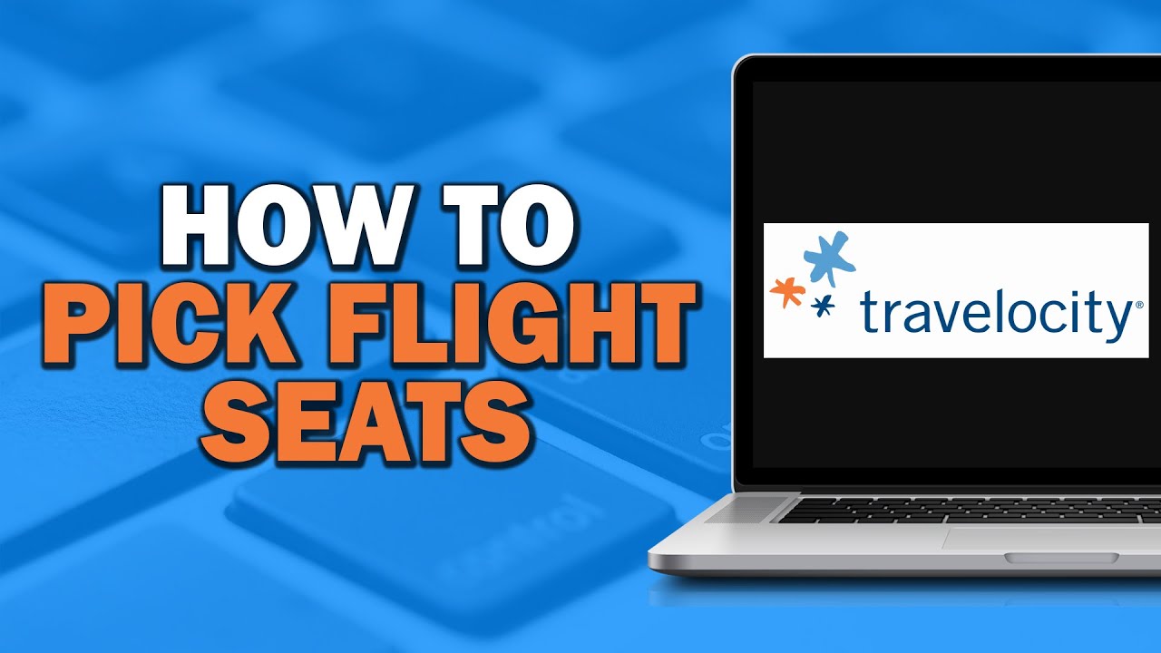 How To Pick Flight Seats On Travelocity (Quick and Easy) - YouTube