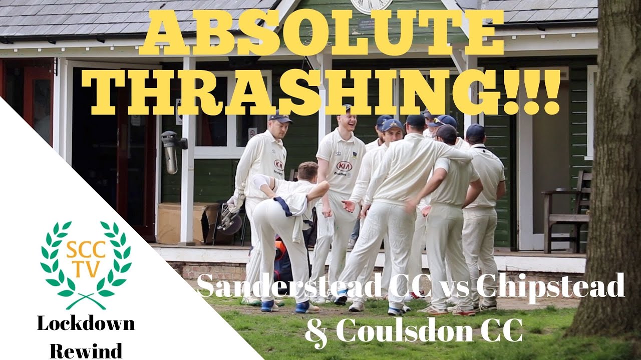 ABSOLUTE THRASHING!! Sanderstead CC vs Chipstead & Coulsdon CC ...