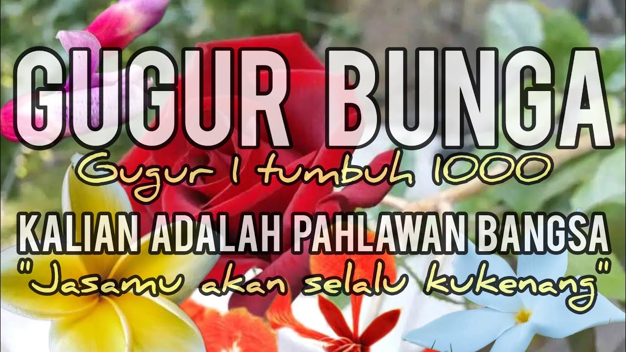 GUGUR BUNGA_MENGENANG JASA PARA PAHLAWAN BANGSA . - YouTube