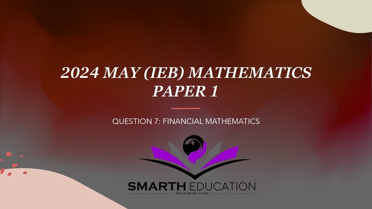 2024 MAY MATHEMATICS PAPER 1 QUESTION 7 FUTURE VALUE ANNUITIES ...
