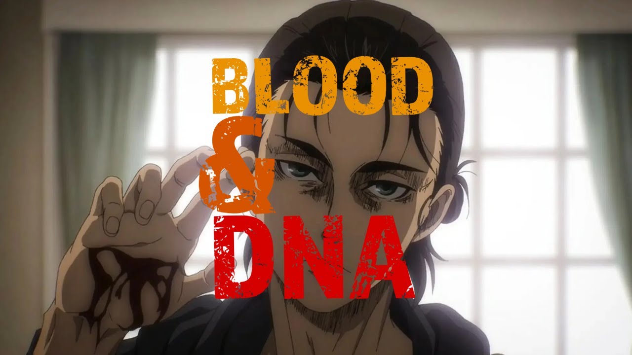 Blood & DNA AOT Edit - YouTube