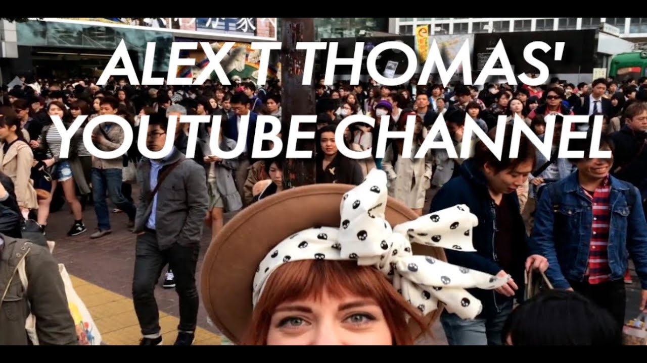 Alex T Thomas starts a YouTube Channel - YouTube