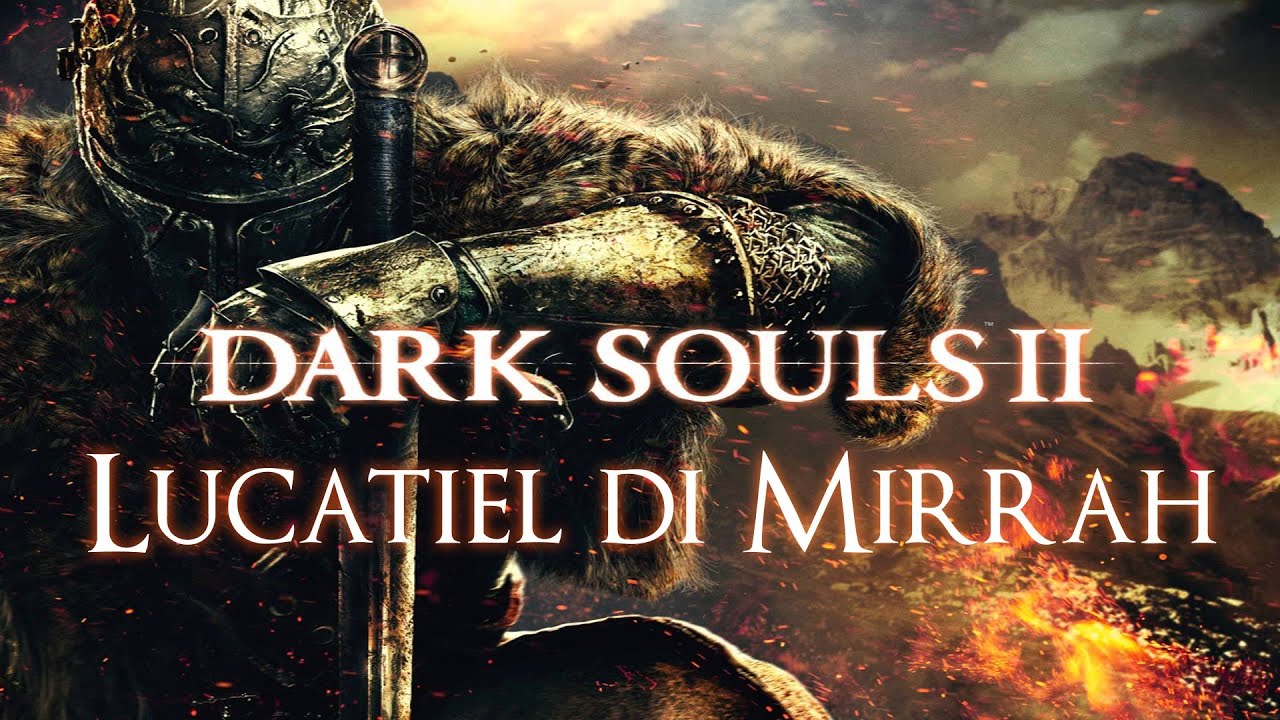 Dark Souls 2 - Sidequest Lucatiel di Mirrah - YouTube