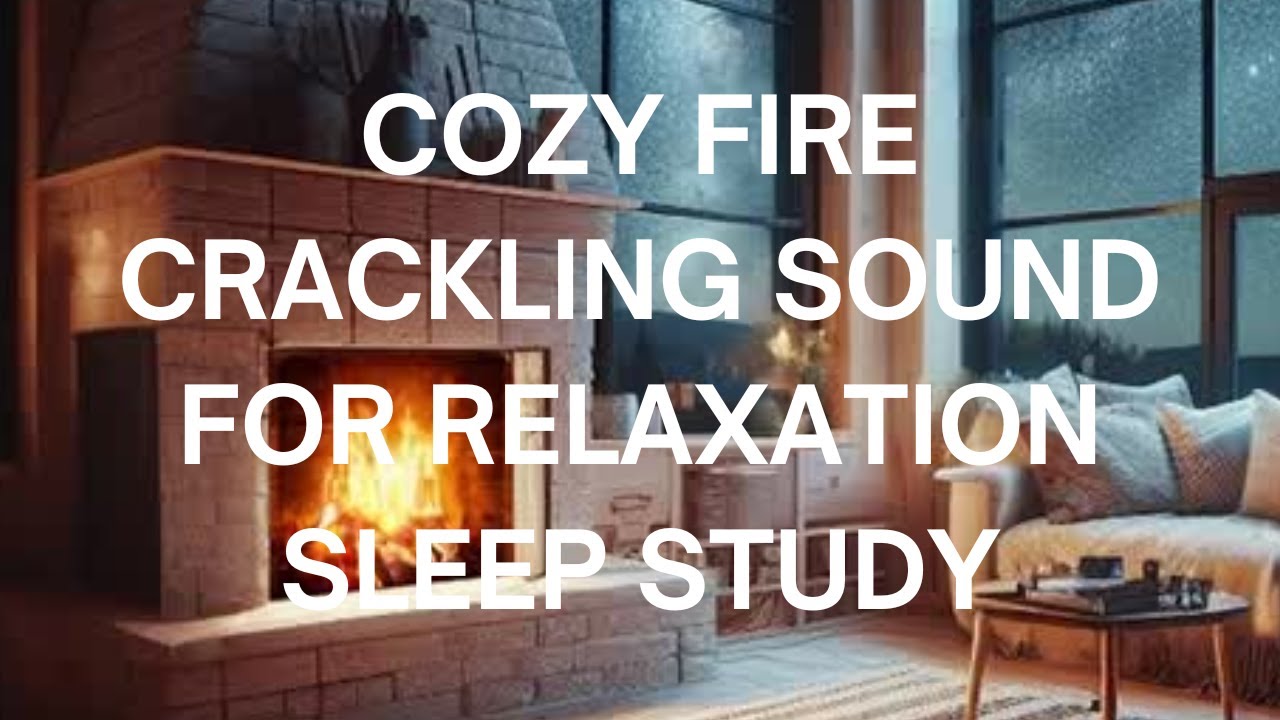 Fireplace Ambiance - Cozy Fire Crackling Sounds for Relaxation, Sleep ...