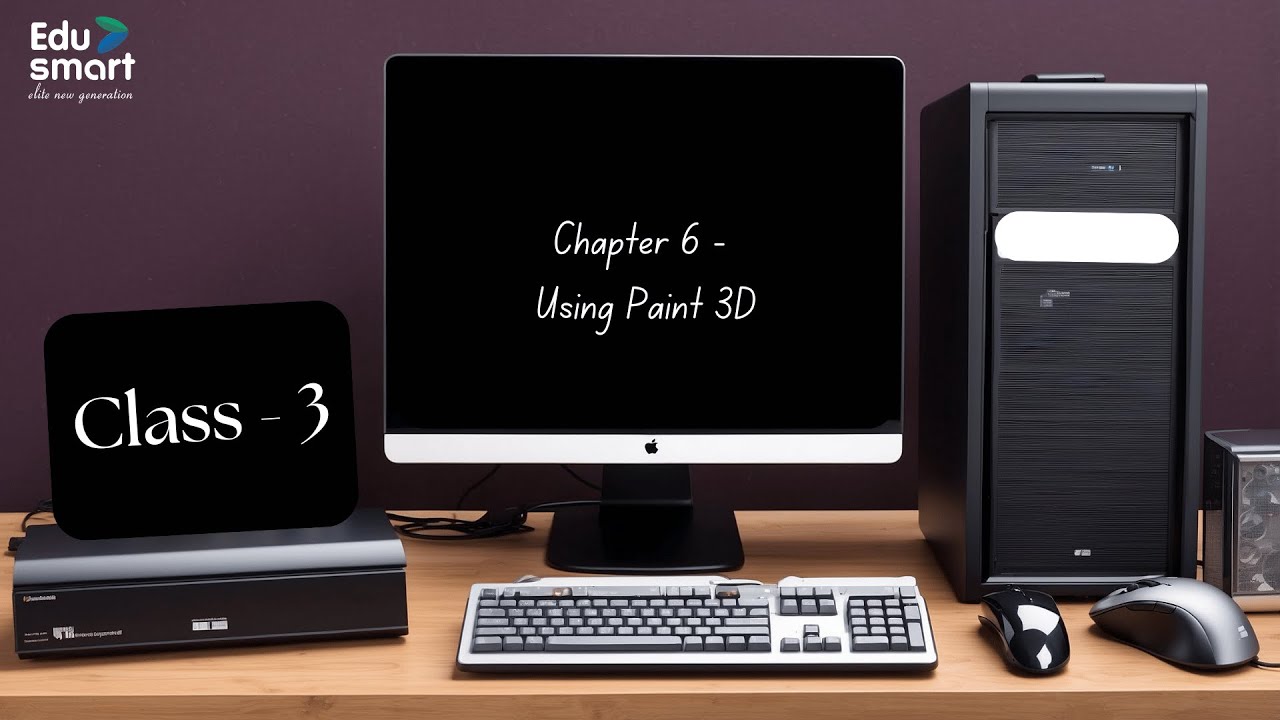 Chapter 6: Using Paint 3D | Computer | Class 3 | KS Printing House ...