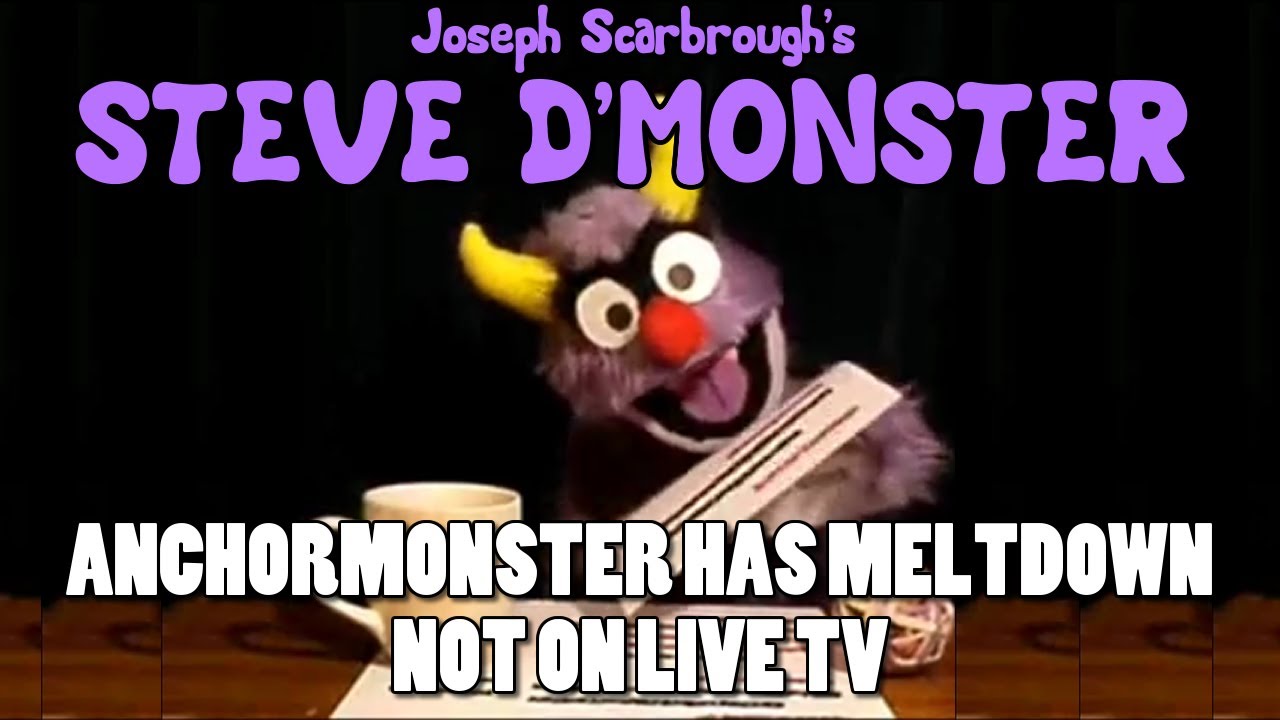 Steve D'Monster | S3 • E11 | Anchormonster Has Meltdown Not on Live TV ...