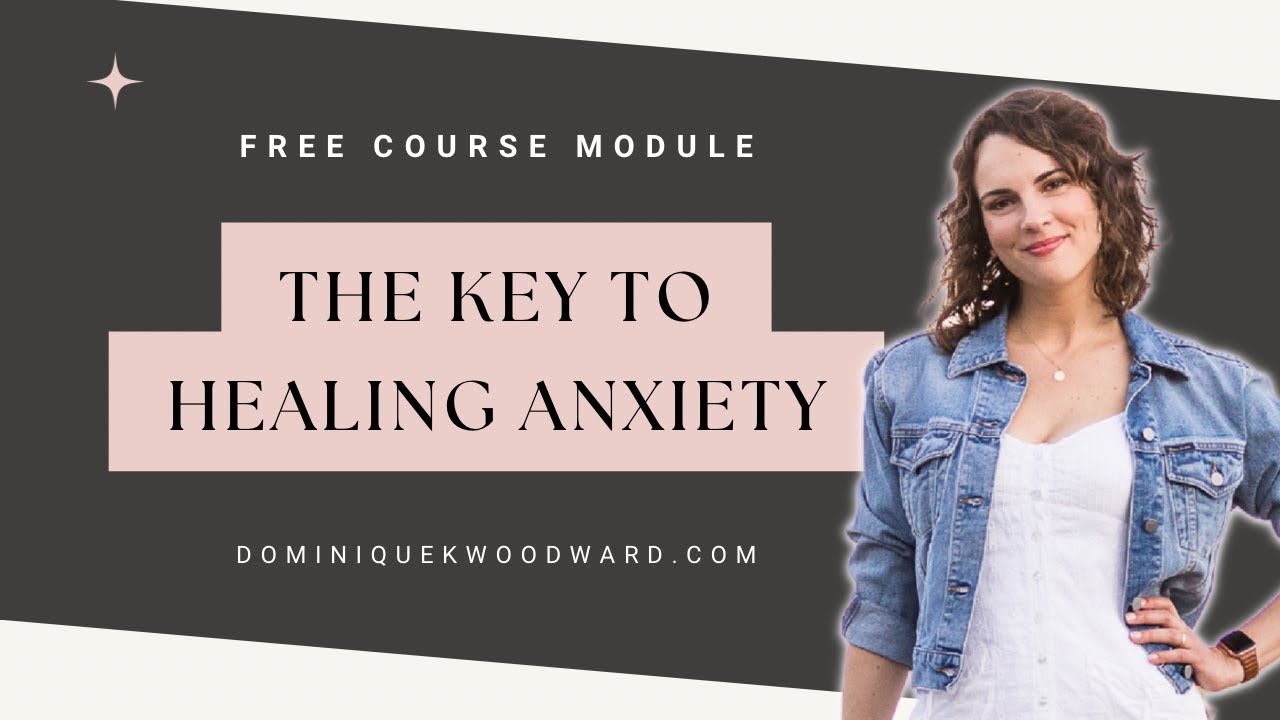 THIS is How to Start Healing Anxiety! | FREE Course Module - YouTube