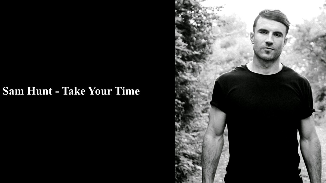 Sam Hunt - Take Your Time ( Lyrics ) - YouTube