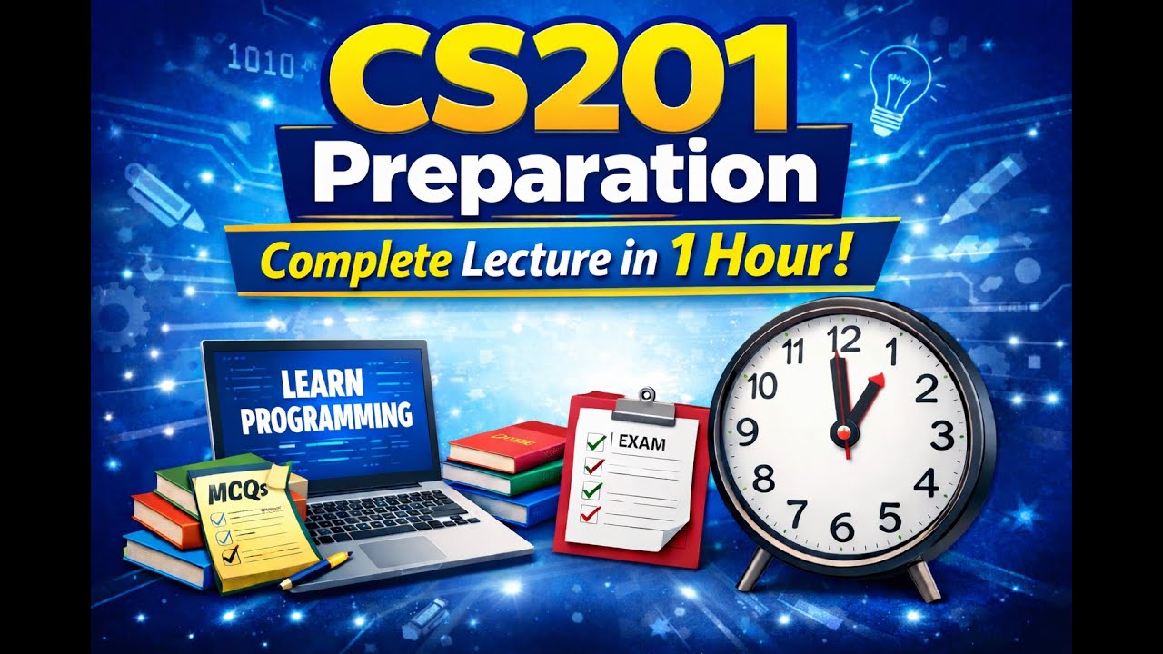 CS201 Full Preparation in 1 Hour | Important Topics Explained | CS201 ...