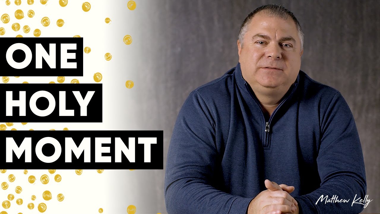 The Power of One Holy Moment - Holy Moments Quote of the Day - Matthew Kelly - YouTube