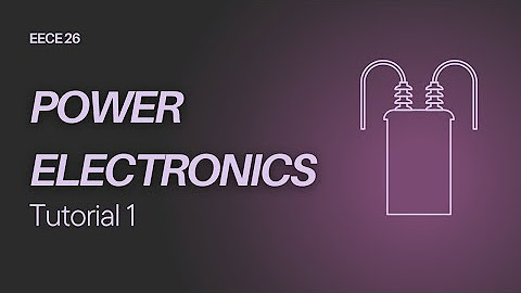 Power Electronics || Tutorials || 3rdYear_2ndTerm - YouTube