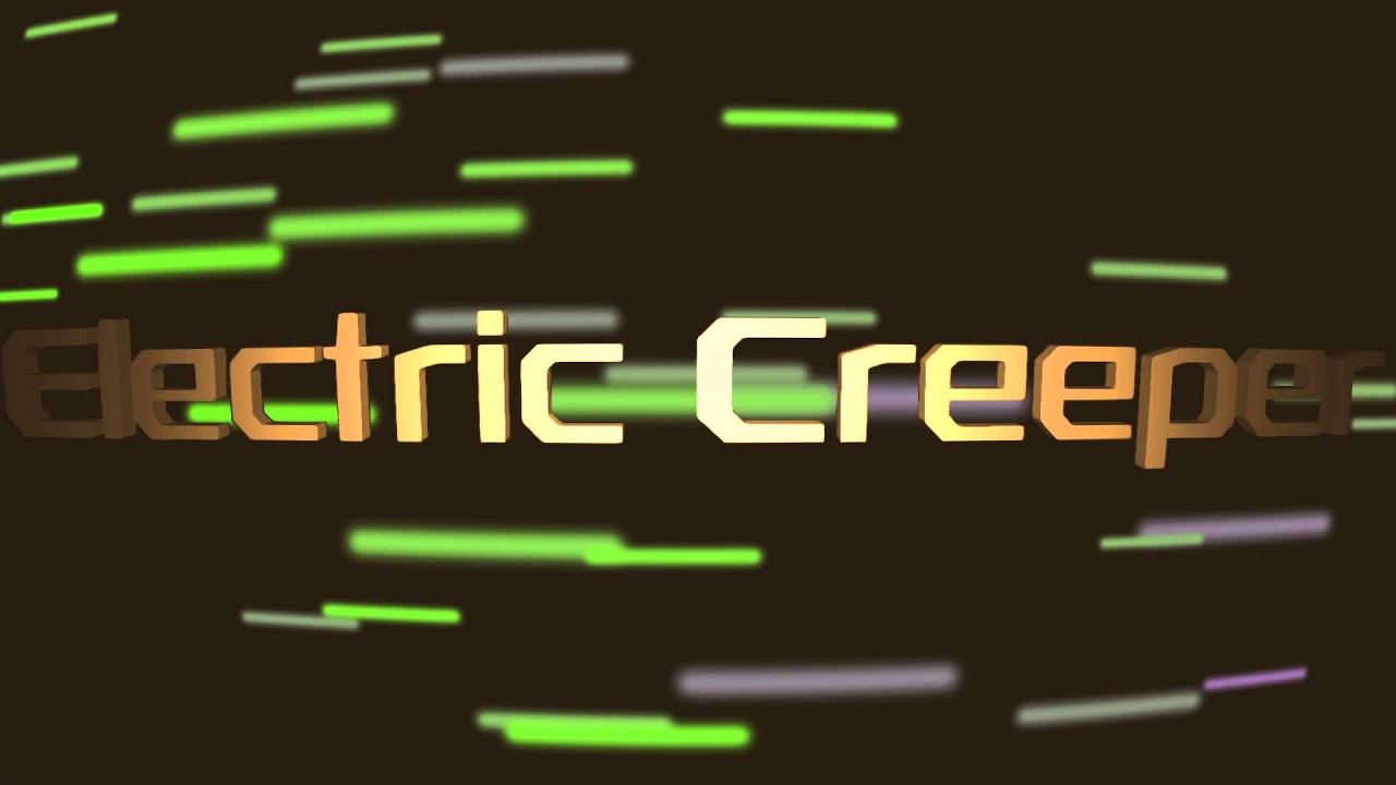 Electric Creeper's Intro - YouTube