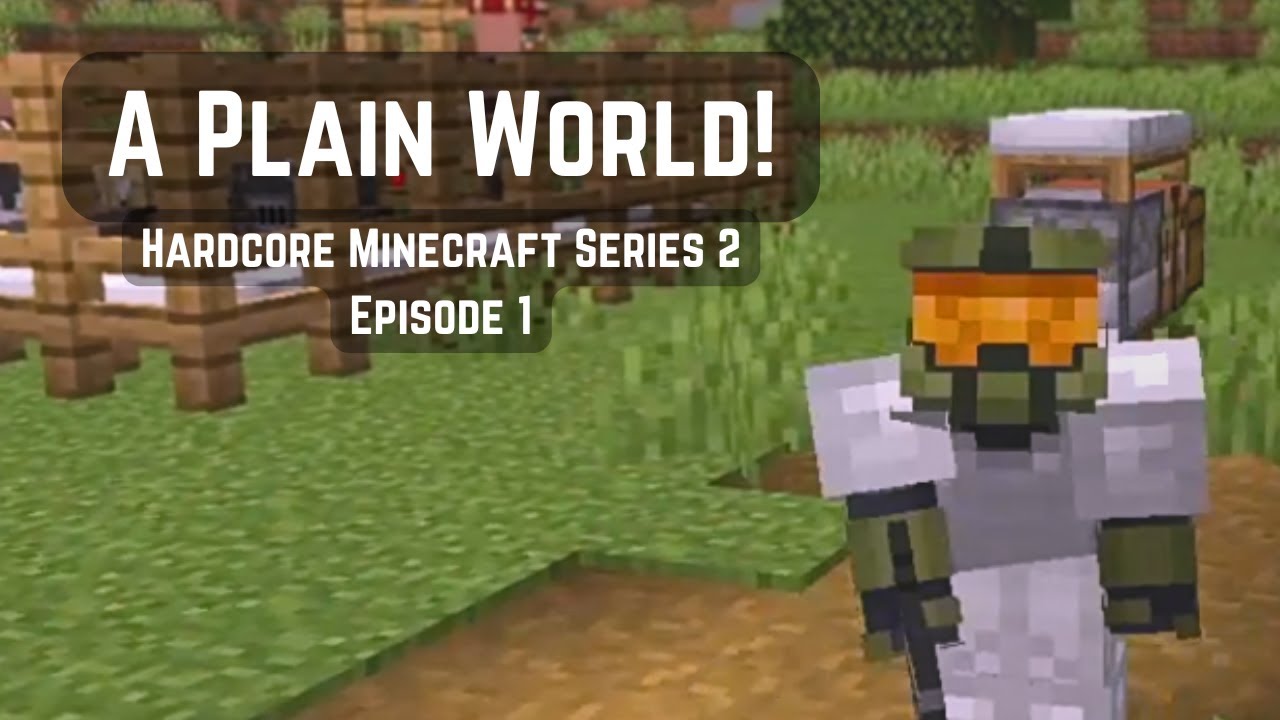 A Plain World! | Minecraft Hardcore Series 2 (Episode 1) - YouTube