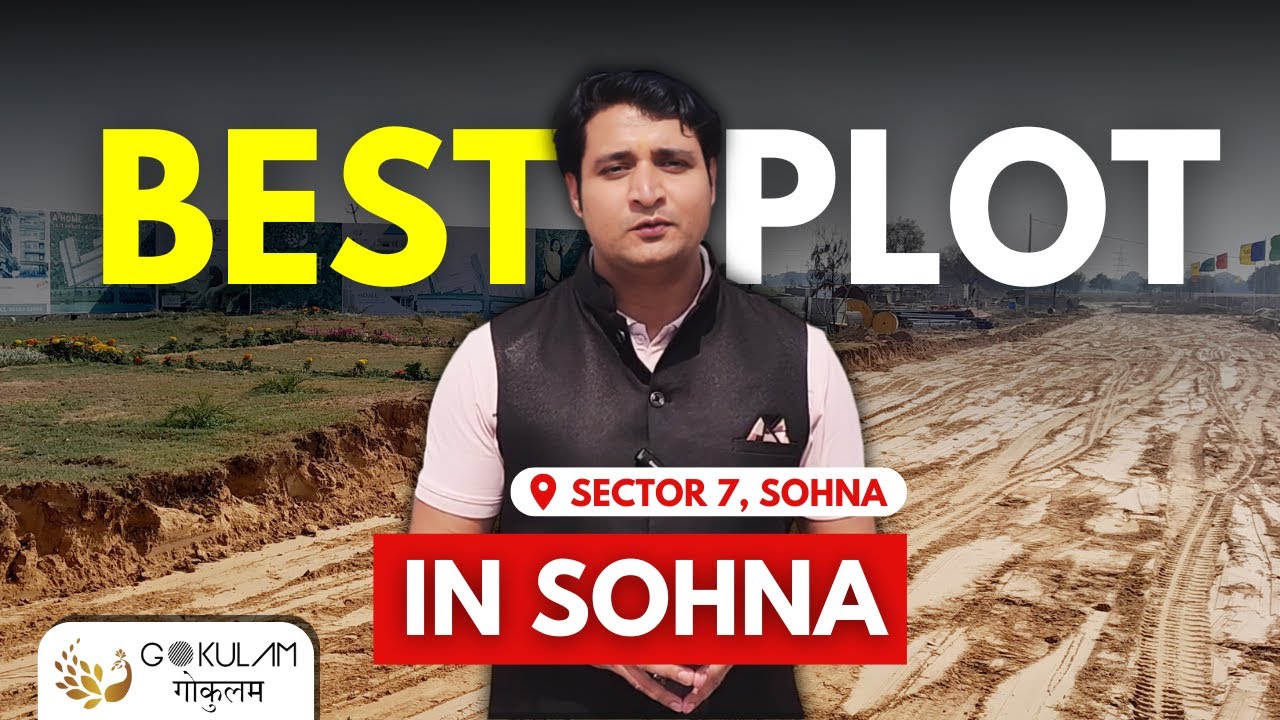 सोहना में अब सबकी Investment होगी Double ? 🤔 || Gokulam, Sector 7 Sohna ...