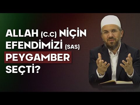 Allah (C.C) Niçin Efendimizi (SAS) Peygamber Seçti? | İhsan Şenocak