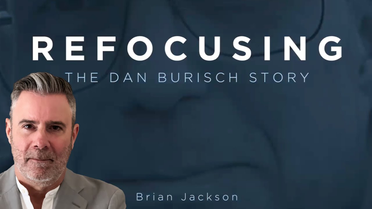 Refocusing: The Dan Burisch Story - Brian Jackson - YouTube