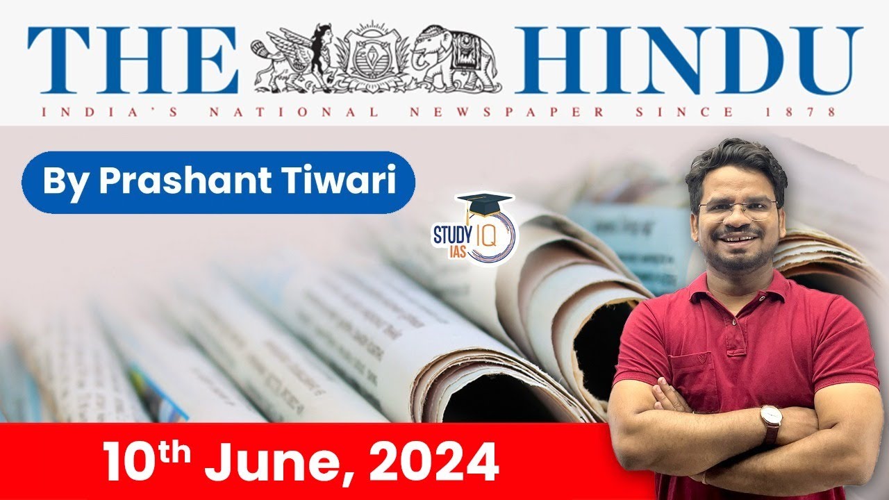 The Hindu Analysis by Prashant Tiwari | 10 June 2024 | Current Affairs Today | StudyIQ - YouTube