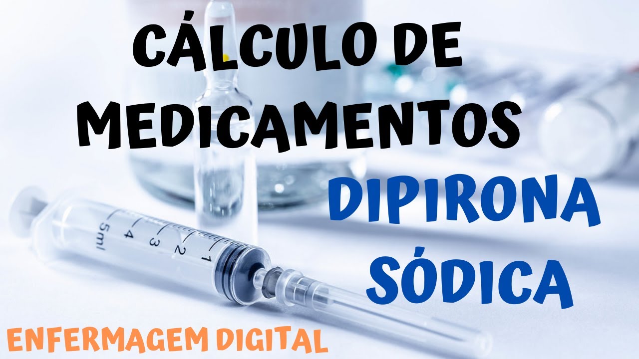 Cálculo de Medicamentos - Dipirona Sódica - YouTube