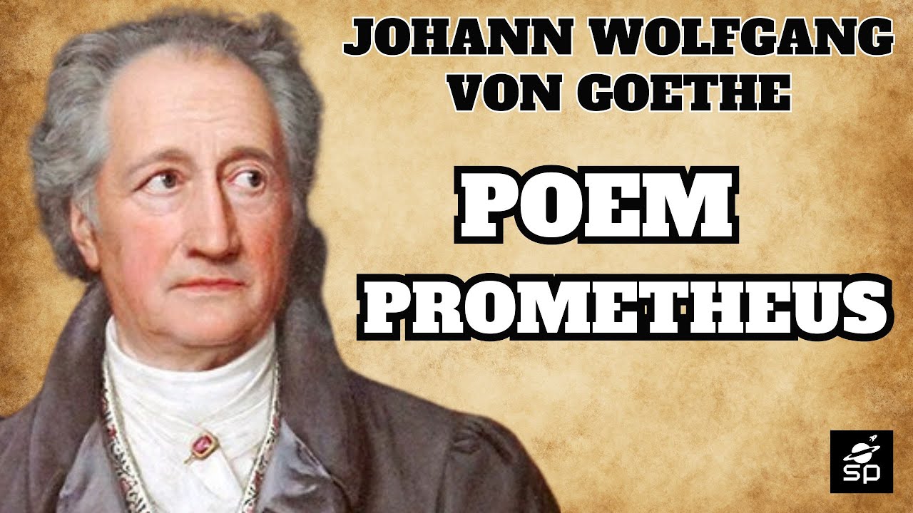 Prometheus Poem by Johann Wolfgang von Goethe - YouTube