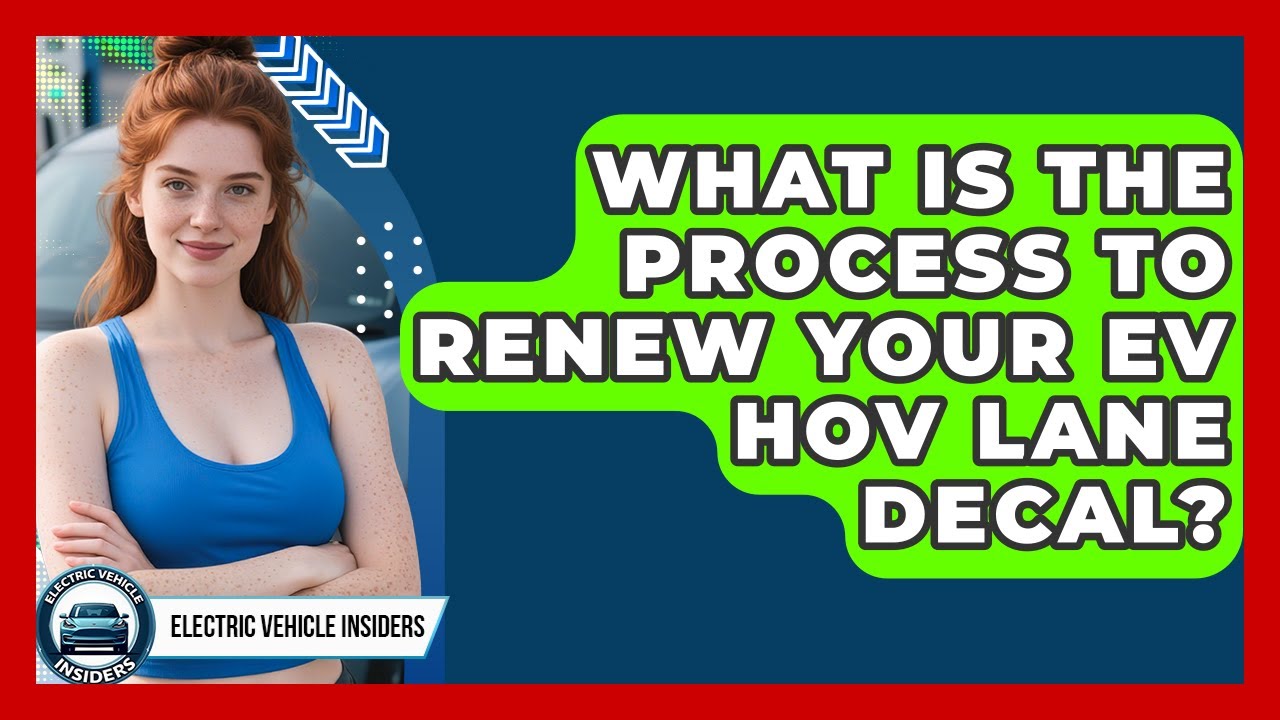 What Is The Process To Renew Your EV HOV Lane Decal? - Electric Vehicle ...