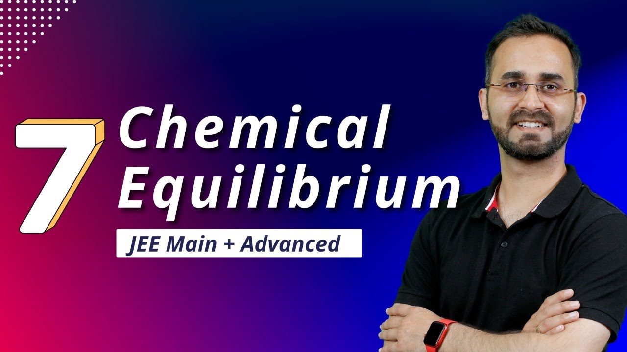 JEE Main & Advanced : Chemical Equilibrium L7 | Canvas Classes | JEE 2023 | JEE 2024 | Paaras ...