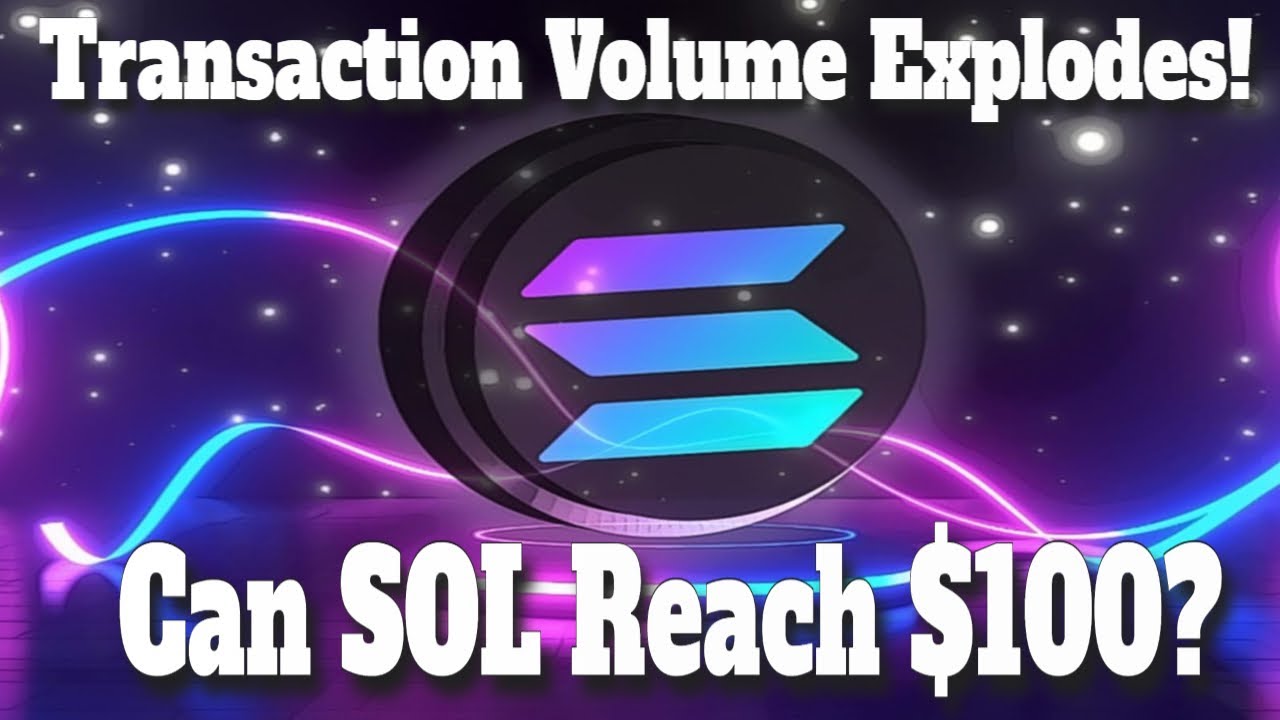 Solana Price Surges as Transaction Volume Explodes! Can SOL Reach $100 ...