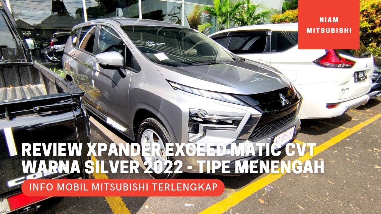 Review New Mitsubishi Xpander Tipe Exceed Matic CVT Warna Silver Blade ...