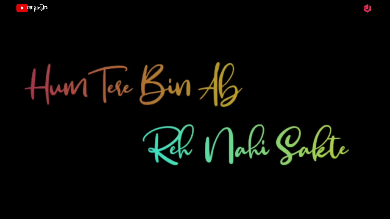 Hum Tere Bin Ab Reh Nahi Sakte||ashiqe2||lyric status ||33 sec whatsapp ...