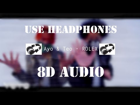 Ayo & Teo - Rolex 🎧USE HEADPHONES [ 8D AUDIO ]🎧