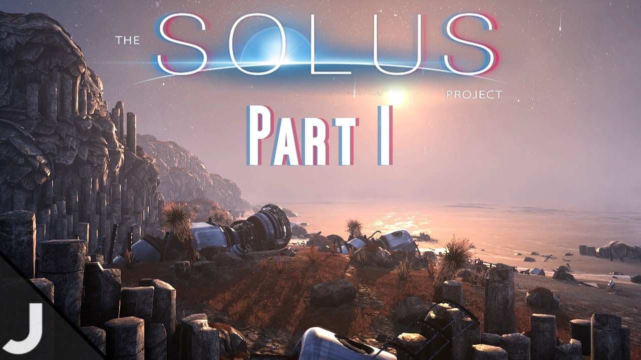 The Solus Project - Part 1 - Otherworldly Survival! - YouTube