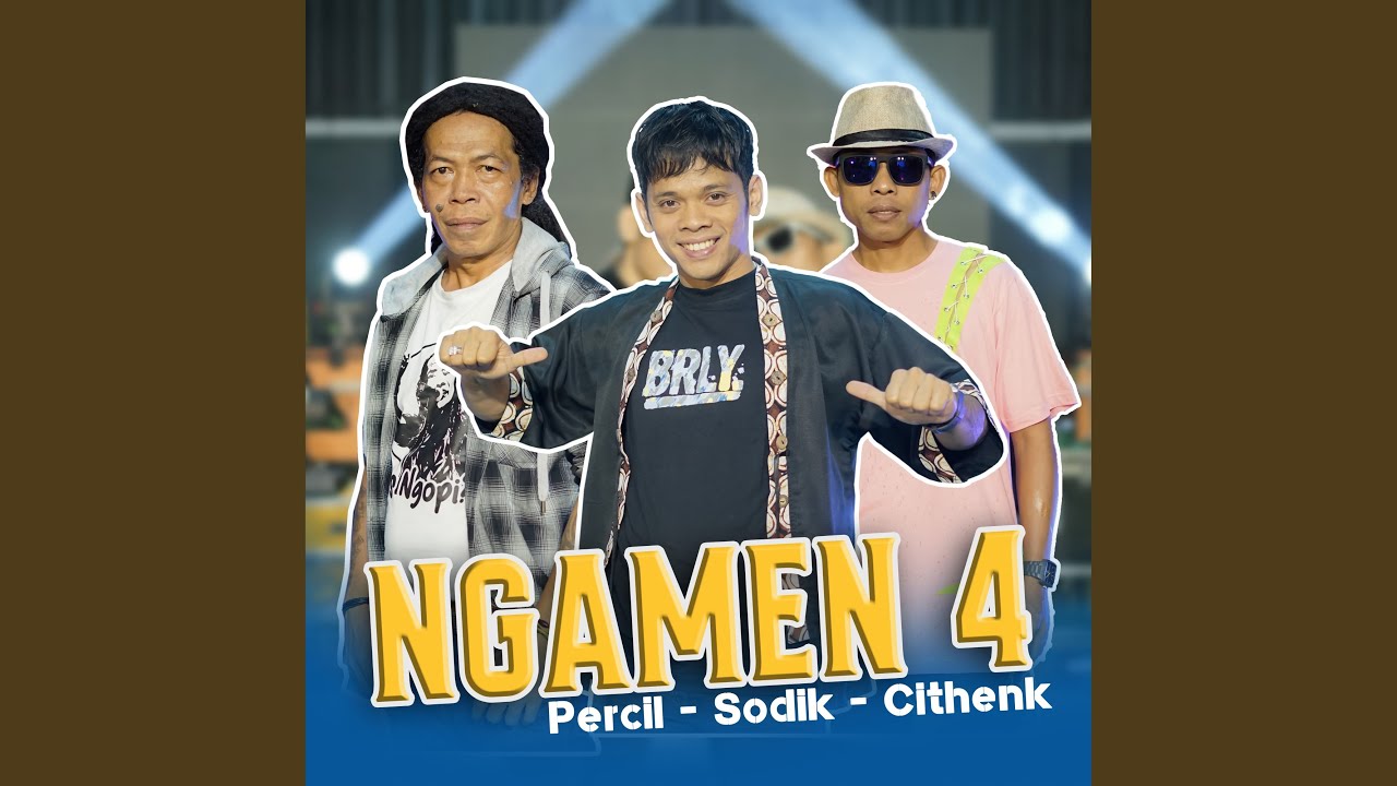 NGAMEN 4 (feat. ARIF CITHENK, SODIK MONATA) - YouTube