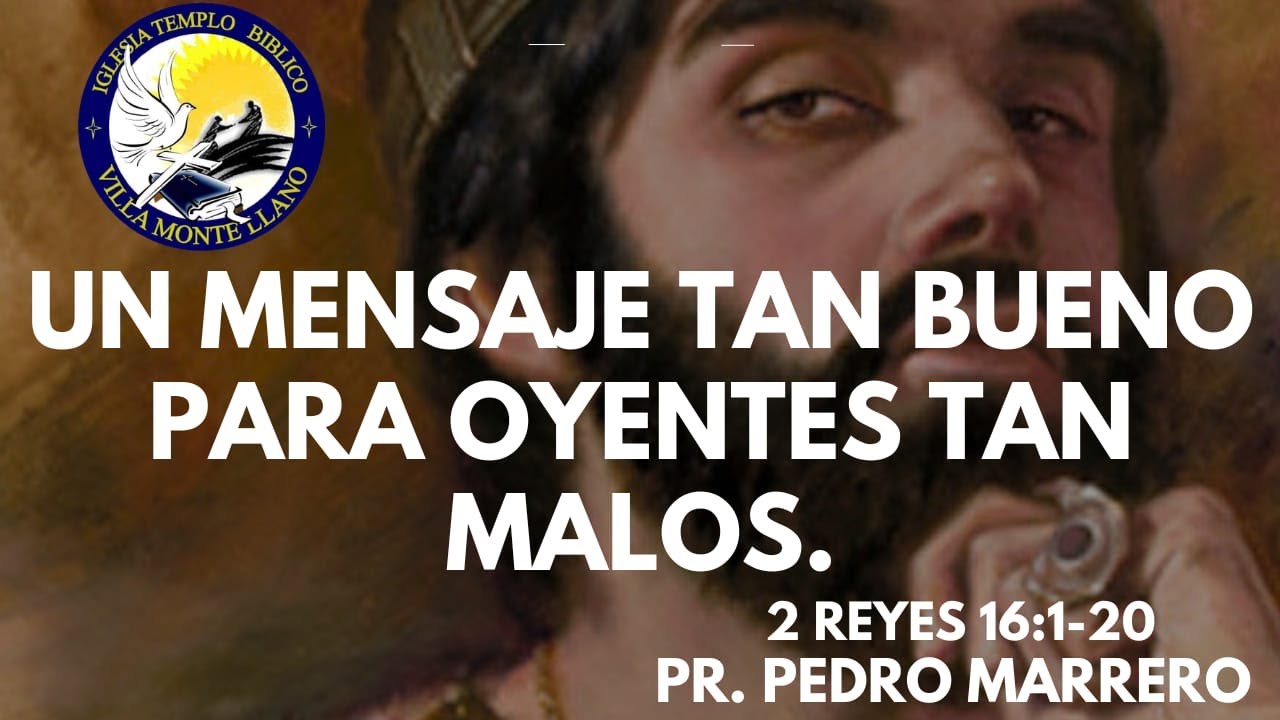 Un mensaje tan bueno para oyentes tan malos | 2 Reyes 16:1-20 | Pr ...