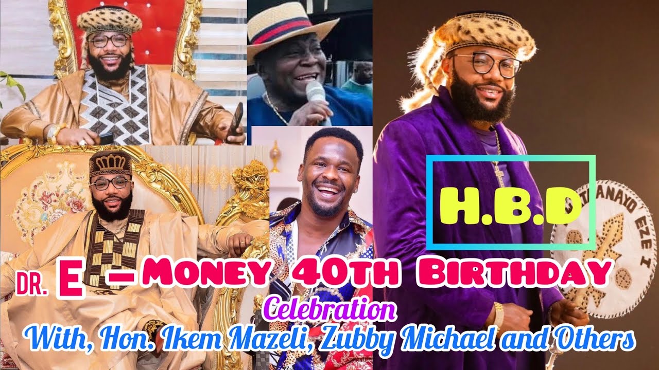 E-Money 40th Years Birthday Celebration With Zubby Michael, Ikem Mazeli ...