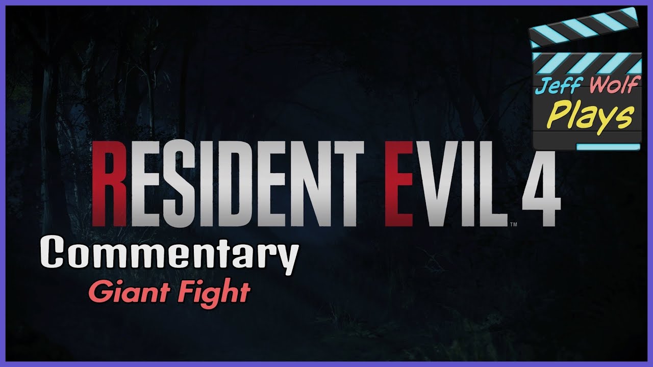 Jeff Wolf Plays Resident Evil 4 Remake-Giant Fight(Commentary Gameplay ...