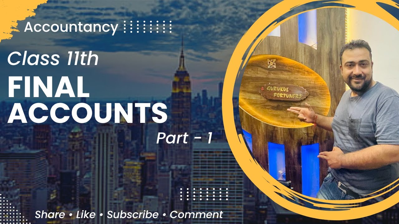Final Accounts Part 1 | Class 11 Accountancy Basics Made Easy ...