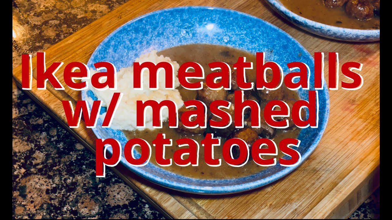 Ikea Meatballs And Mash Potatoes Youtube