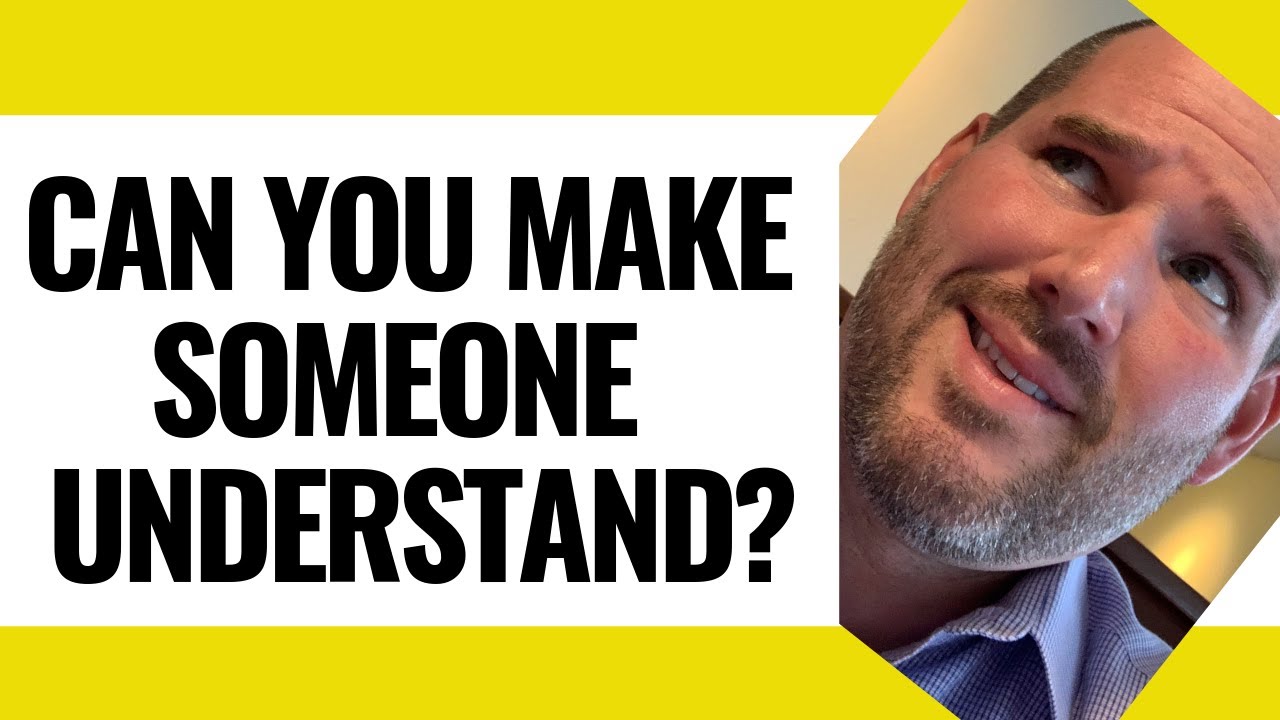 How to Make Someone Understand You - Is it Possible - YouTube