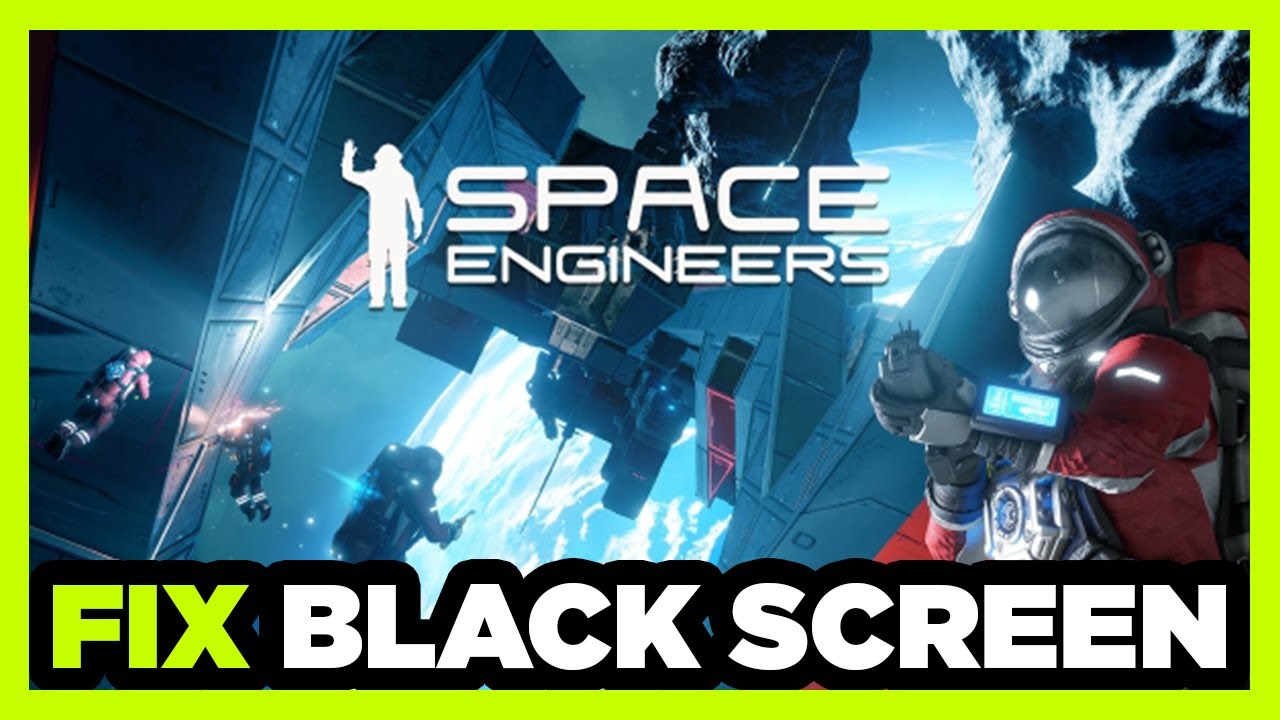 How to FIX Space Engineers Black Screen! - YouTube