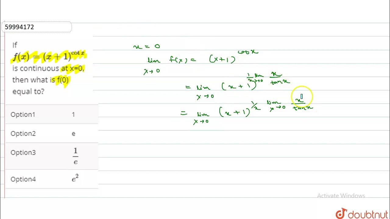 If f x x 1 cotx Is Continuous At X 0 Then What Is F 0 Equal To if-f-x-x-1-cotx-is-continuous-at-x-0-then-what-is-f-0-equal-to